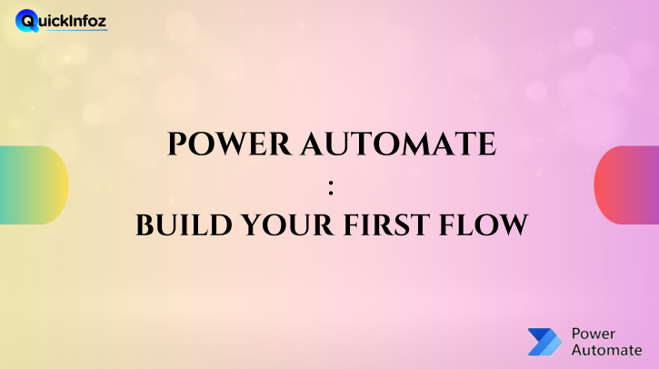 🎯 Build Your First Flow in Power Automate (Step-by-Step, with Example) | DAY-3 - Quickinfoz